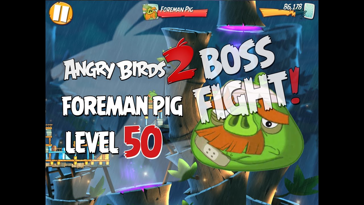 Angry Birds 2 Boss Fight #8! Foreman Pig Level 50 Walkthrough - YouTube