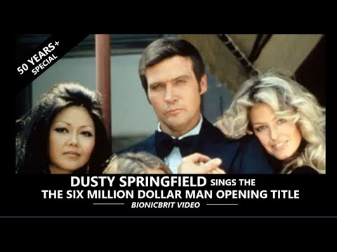 DUSTY SPRINGFIELD SINGS THE SIX MILLION DOLLAR MAN TITLE SONG INTRO ...