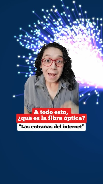 ¿Qué es y cómo funciona la fibra óptica? - YouTube