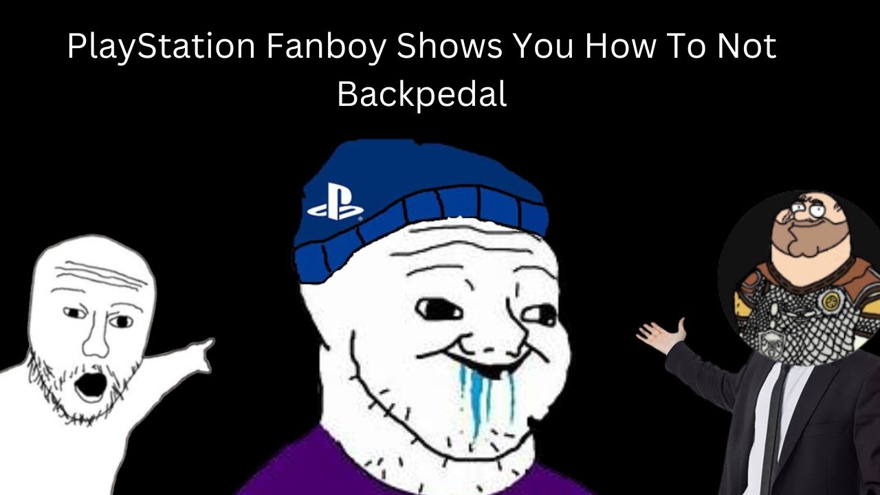 PlayStation Fanboy Shows You How To Not Backpedal - YouTube