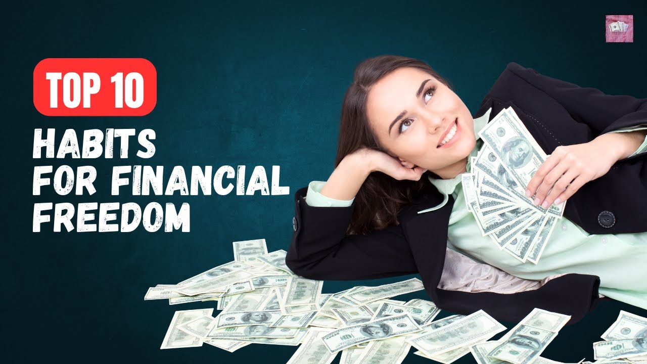 Top 10 Habits to Achieve Financial Freedom Faster - YouTube