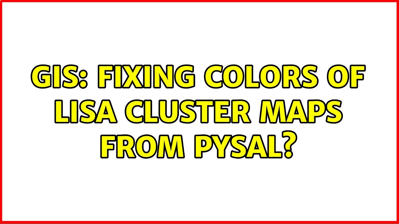 GIS: Fixing colors of LISA Cluster maps from Pysal? - YouTube