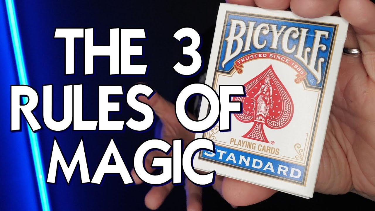 The 3 Rules of Magic - Advice for all magicians starting out - YouTube
