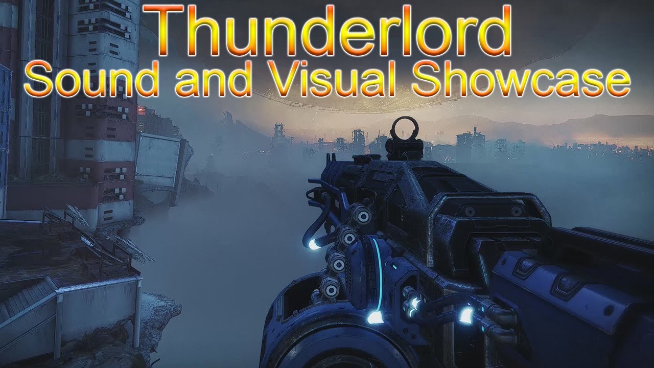 Thunderlord | Exotic Weapon Sound and Visual Showcase (OUTDATED ...