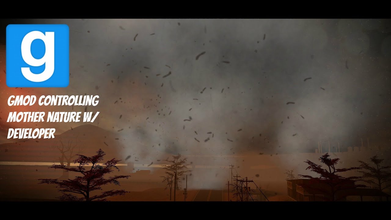Gmod Controlling Mother Nature (New Tornadoes, Multi Vortex, Hail and ...