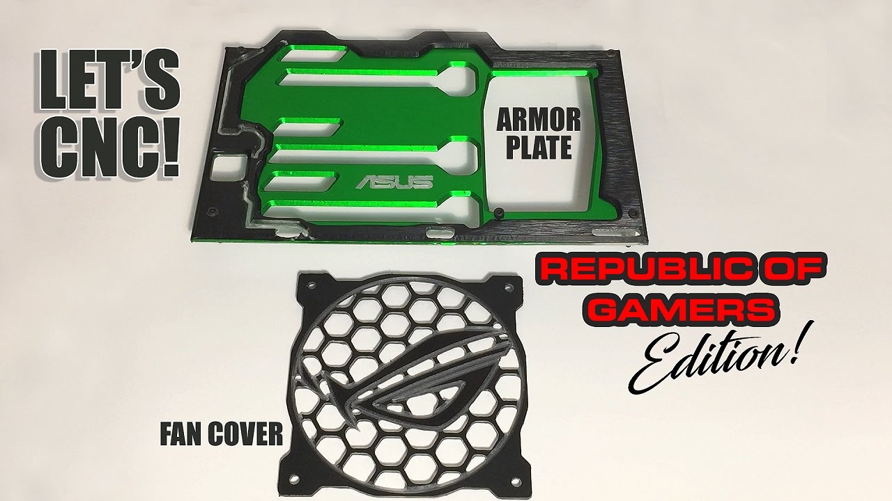 CNC: ROG Armor plate and fan grill - YouTube