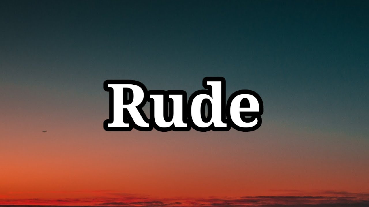 MAGIC - Rude (Lyrics) _Why you gotta be so rude_ - YouTube