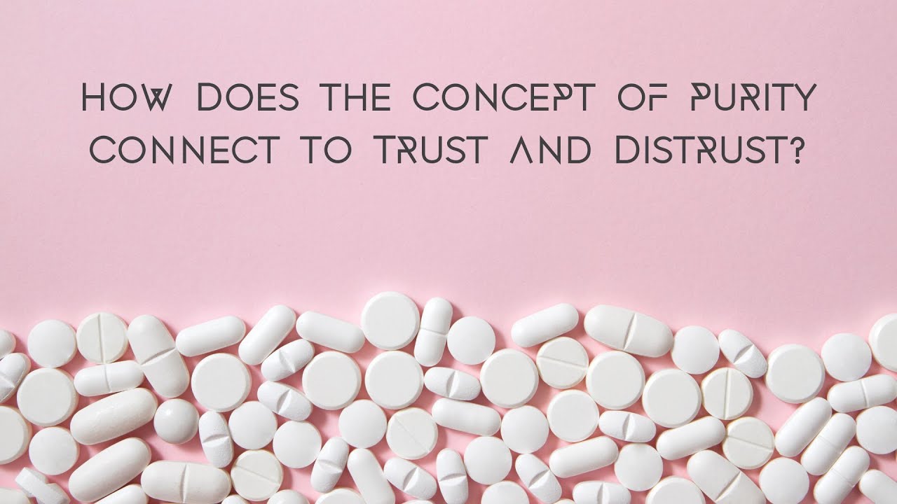 How does the concept of purity connect to trust and distrust? - YouTube