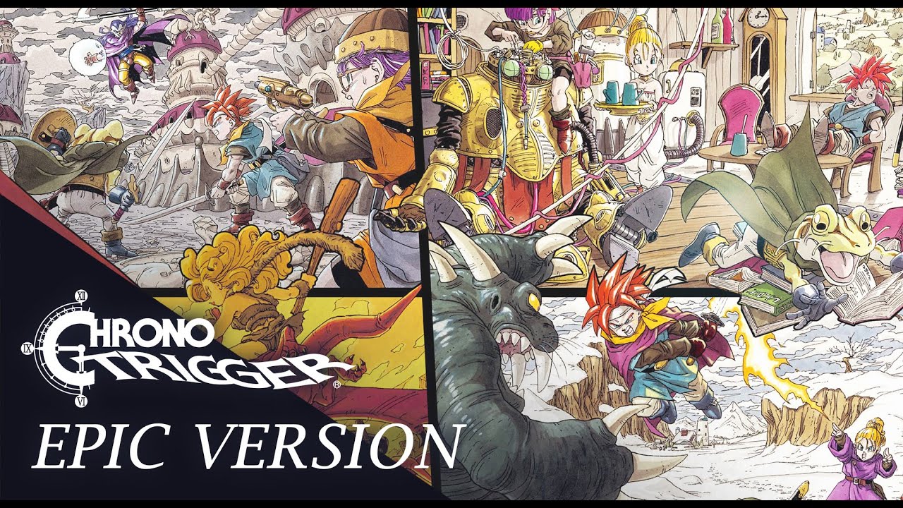 《CHRONO TRIGGER》 -『Main Theme : CHRONO TRIGGER』EPIC VERSION - YouTube