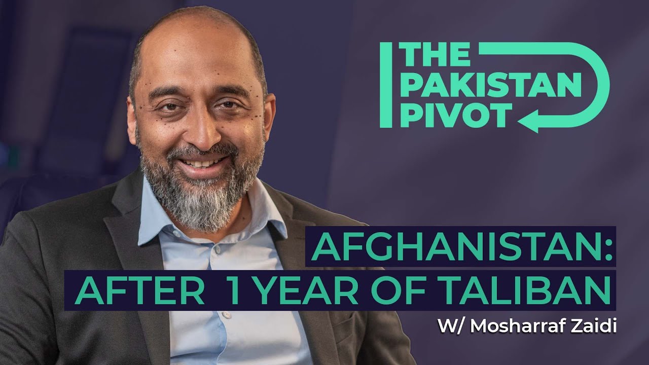 Afghanistan: After 1 Year of Taliban Ft. Mosharraf Zaidi | The Pakistan ...