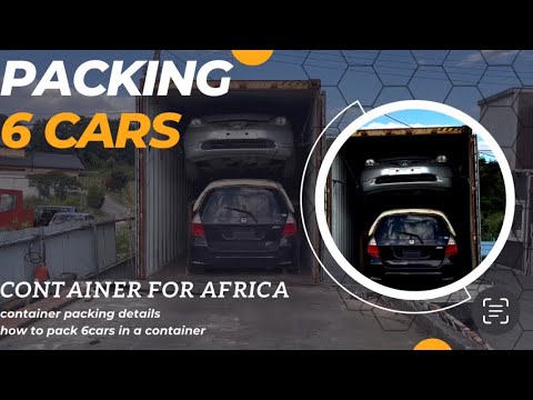 PACKING 6 CARS IN A CONTAINER | CONTAINER FOR AFRICA | HOW TO PACK CAR ...
