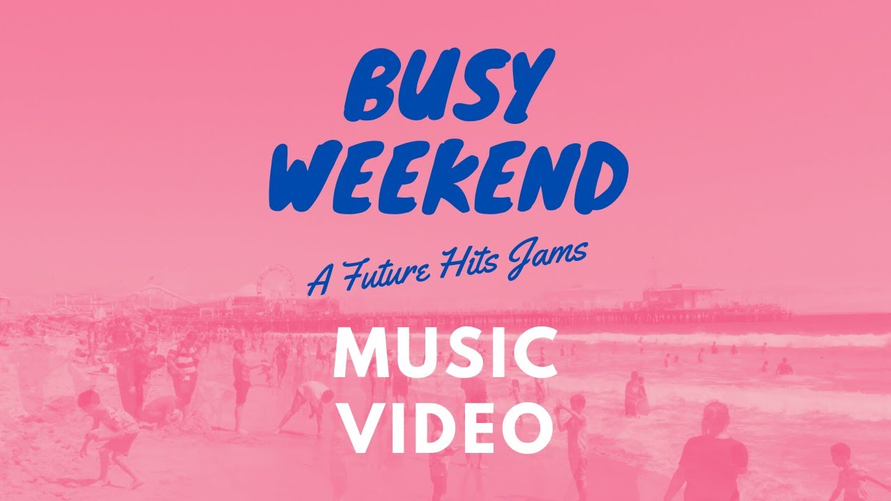 Busy Weekend (Music Video) - YouTube