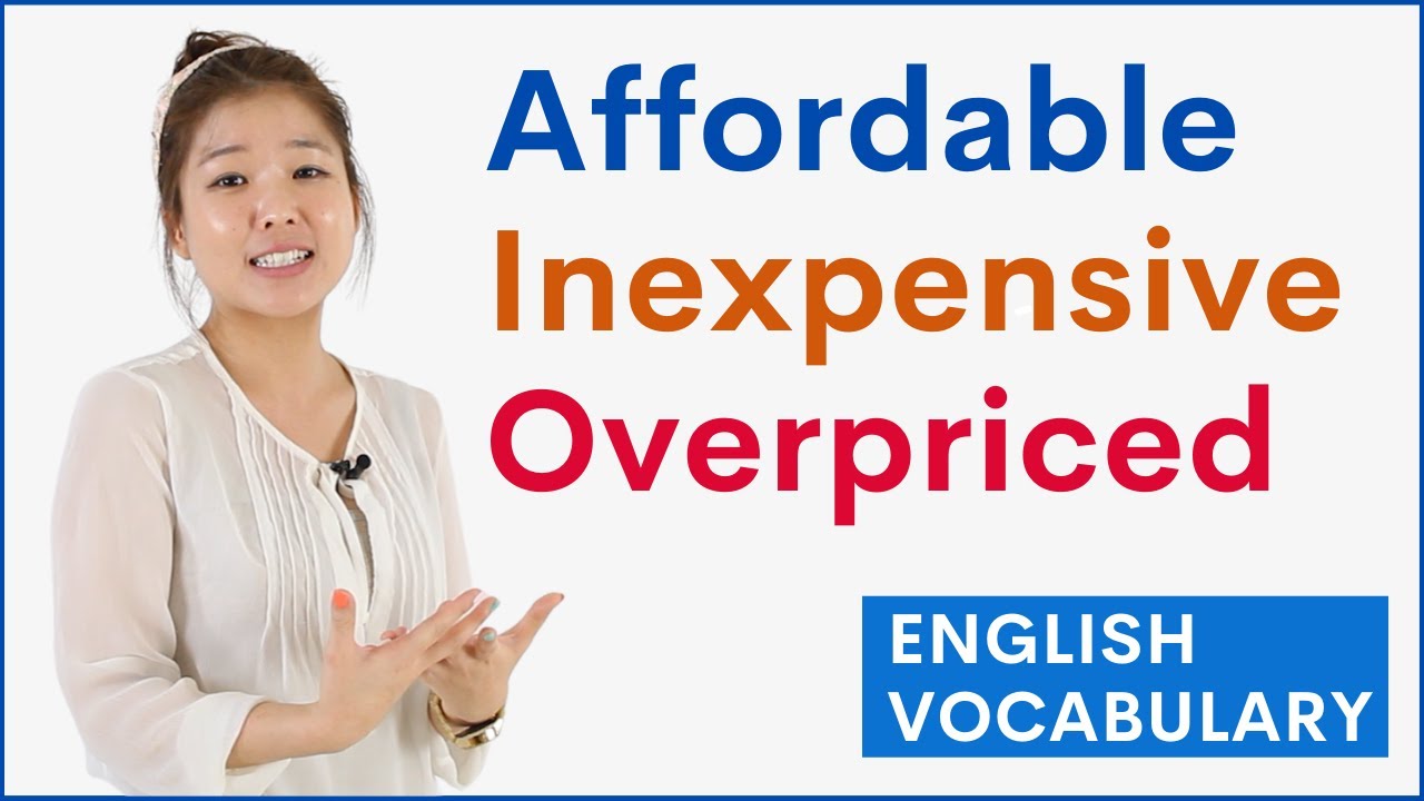 Describing Price or Cost as Affordable, Inexpensive, Expensive, Cheap ...
