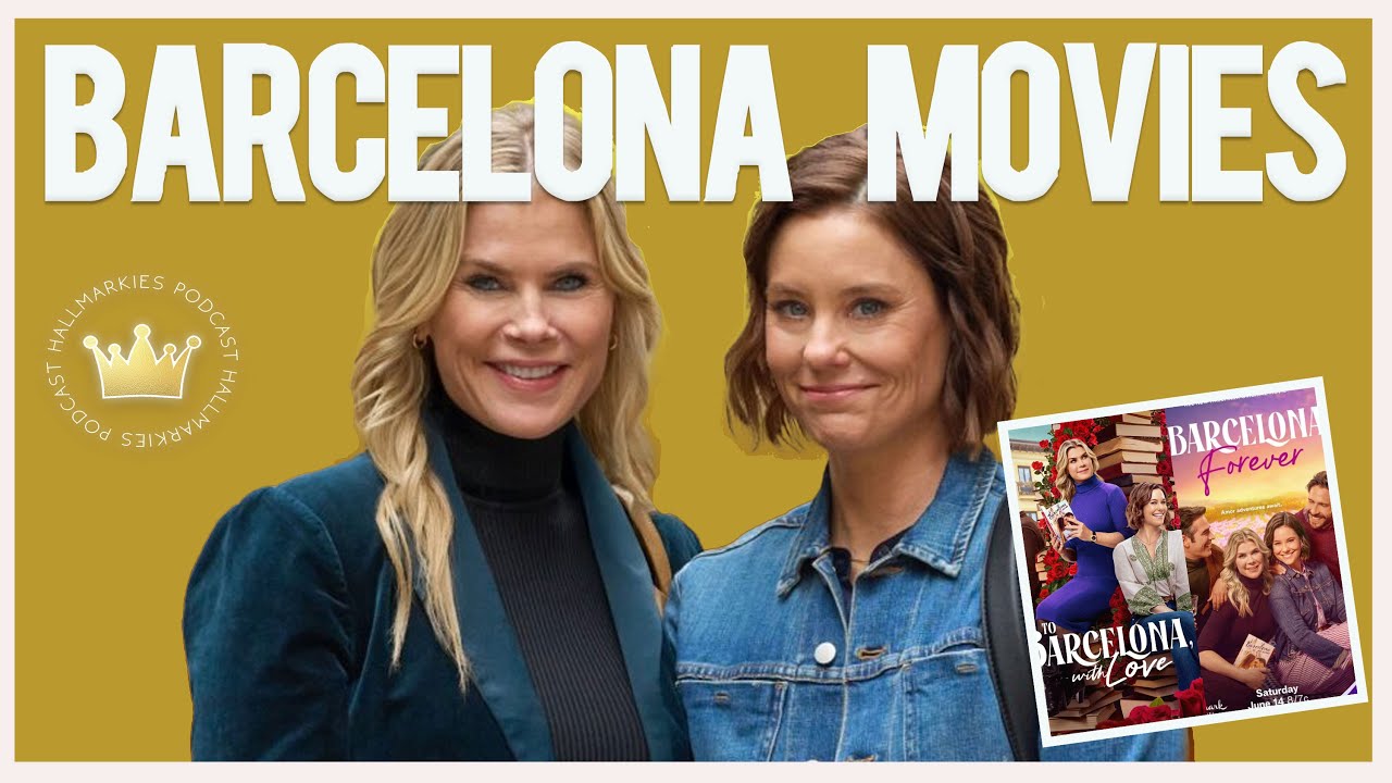 Hallmark Barcelona Movies are Amazing! Recap and Review Podcast with ...