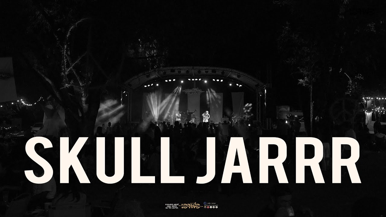 LIve #SkullJarrr Skull Jarrr - สกุลจา #ourfeel #ourfeelmusic #Skull ...