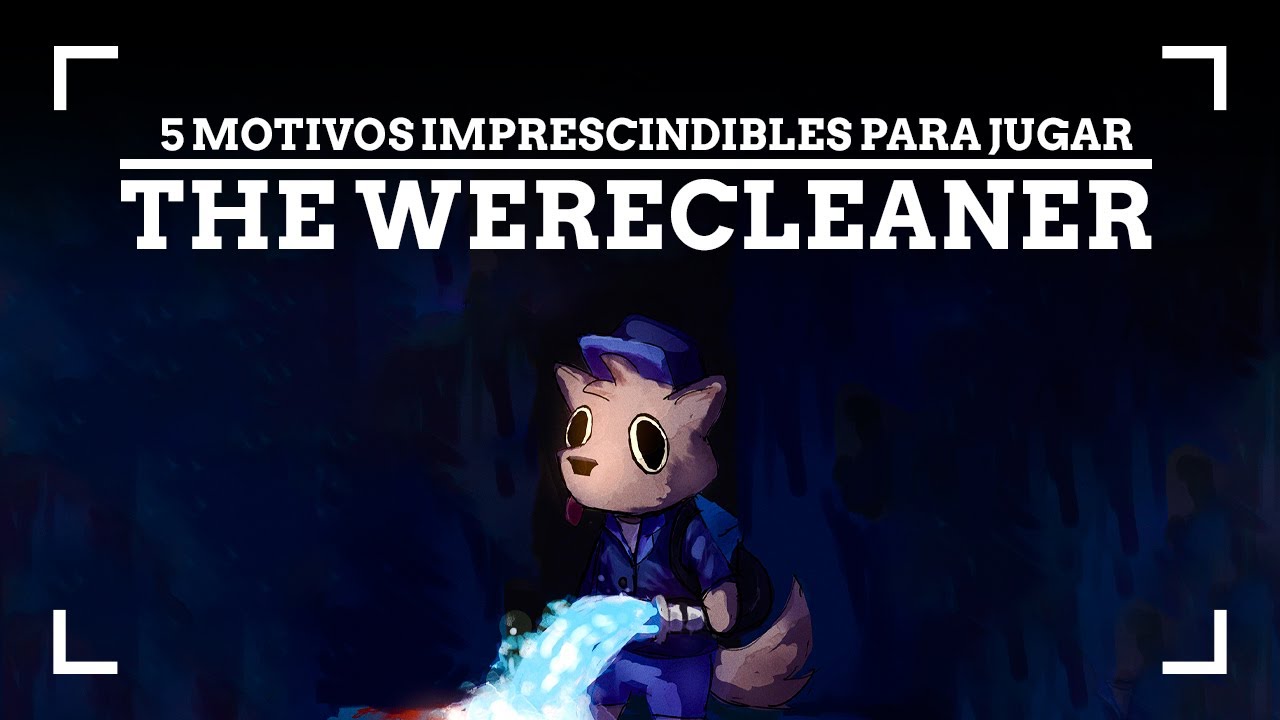 5 MOTIVOS Imprescindibles para JUGAR a THE WERECLEANER (REVIEW) - YouTube
