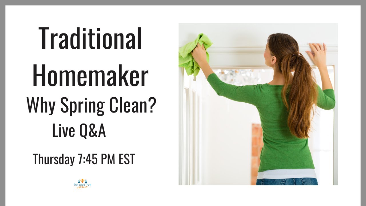 Traditional Homemaker Live Q&A | Why Spring Clean? - YouTube