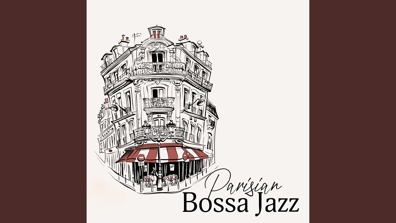 Bossa Jazz in Paris Cafe - YouTube