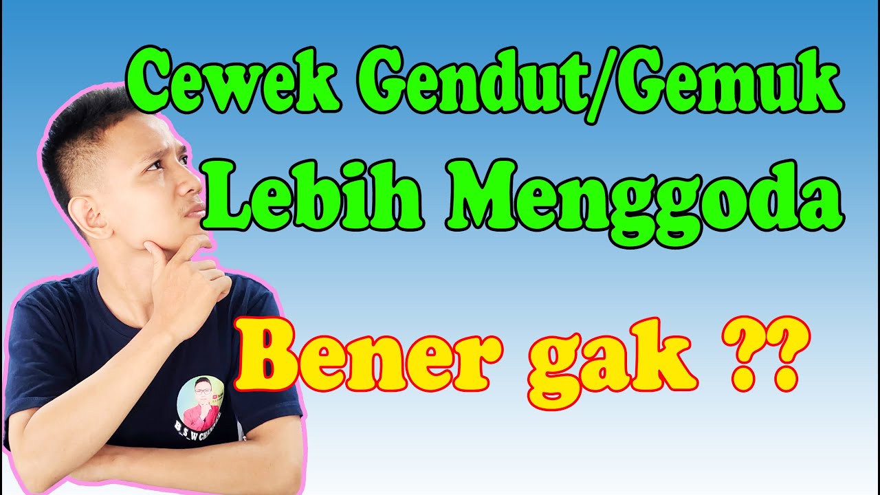 Cewek Gendut Lebih Menggoda - SLepet Meong - YouTube