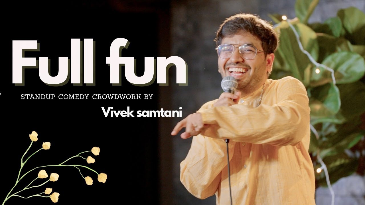 FULL FUN | Stand Up Comedy Crowd-work by Vivek Samtani - YouTube