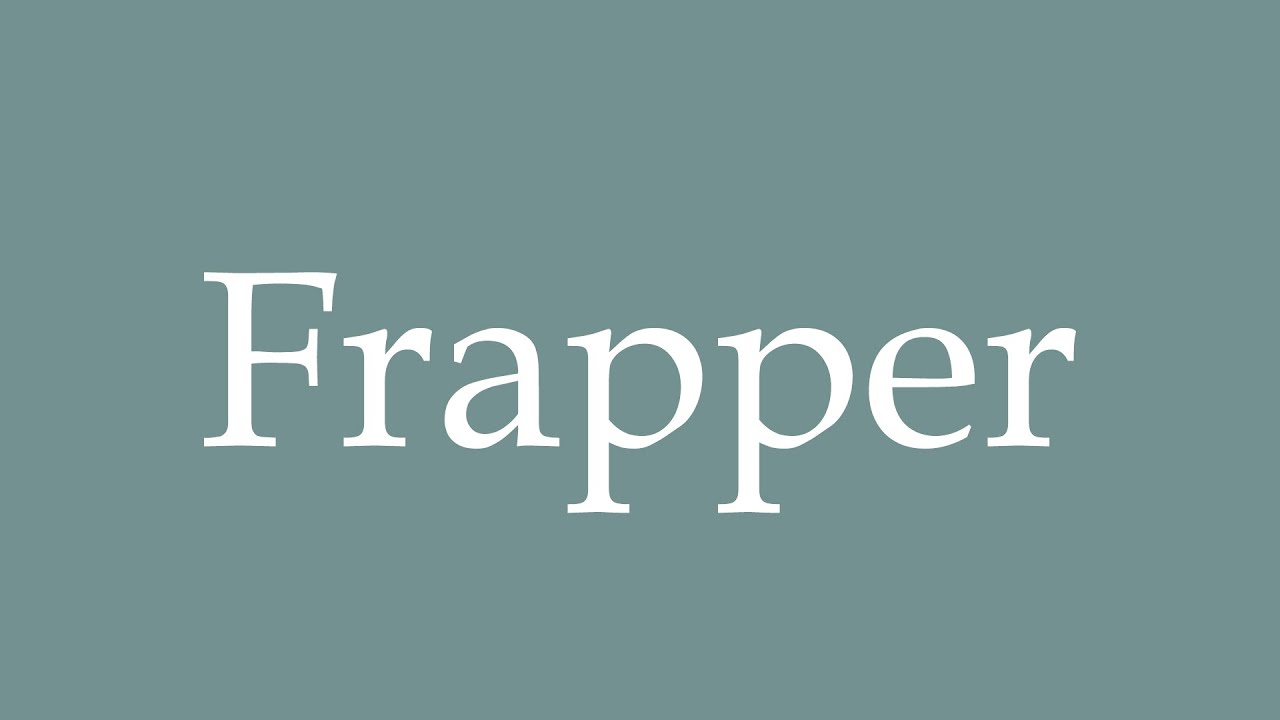 How to Pronounce ''Frapper'' Correctly in French - YouTube