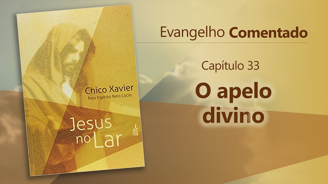 Jesus no Lar - Capítulo 33 - O apelo divino - YouTube