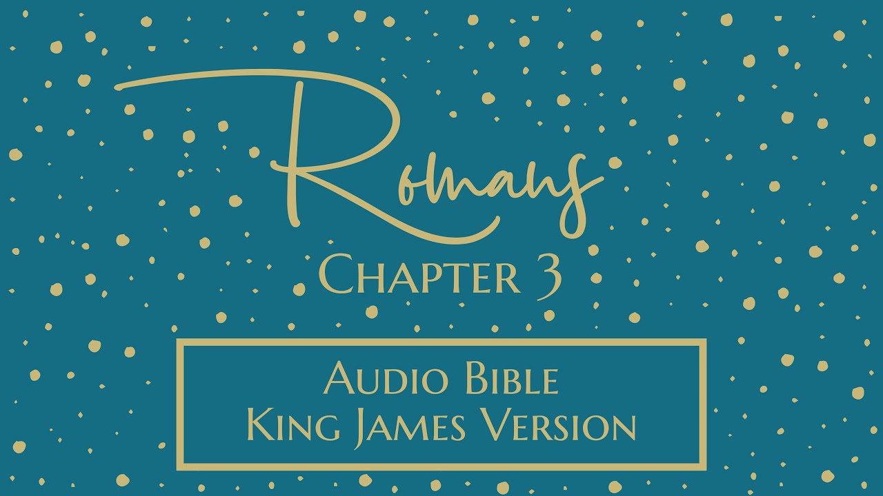 Romans 3 - Audio Bible - King James Version - Romans Chapter 3 - YouTube
