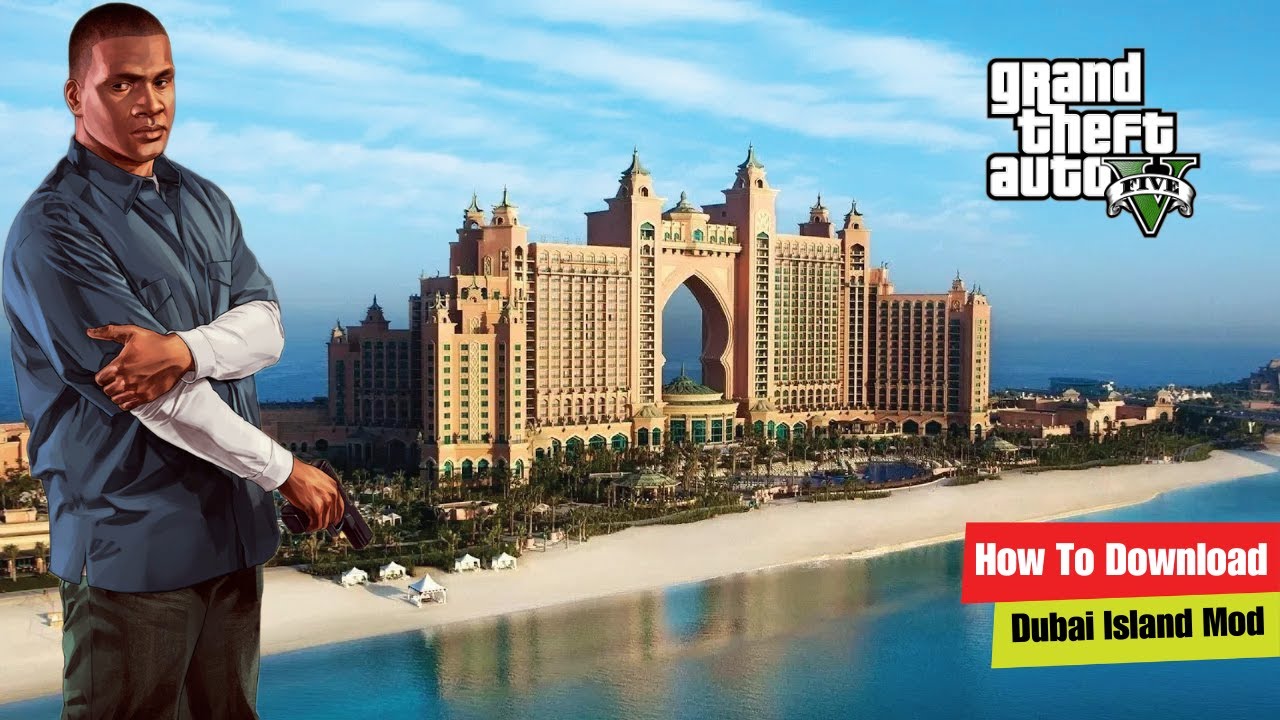 How to Install Dubai Islands [Add-on Map] Mod | GTA V MODS Episode #7 ...