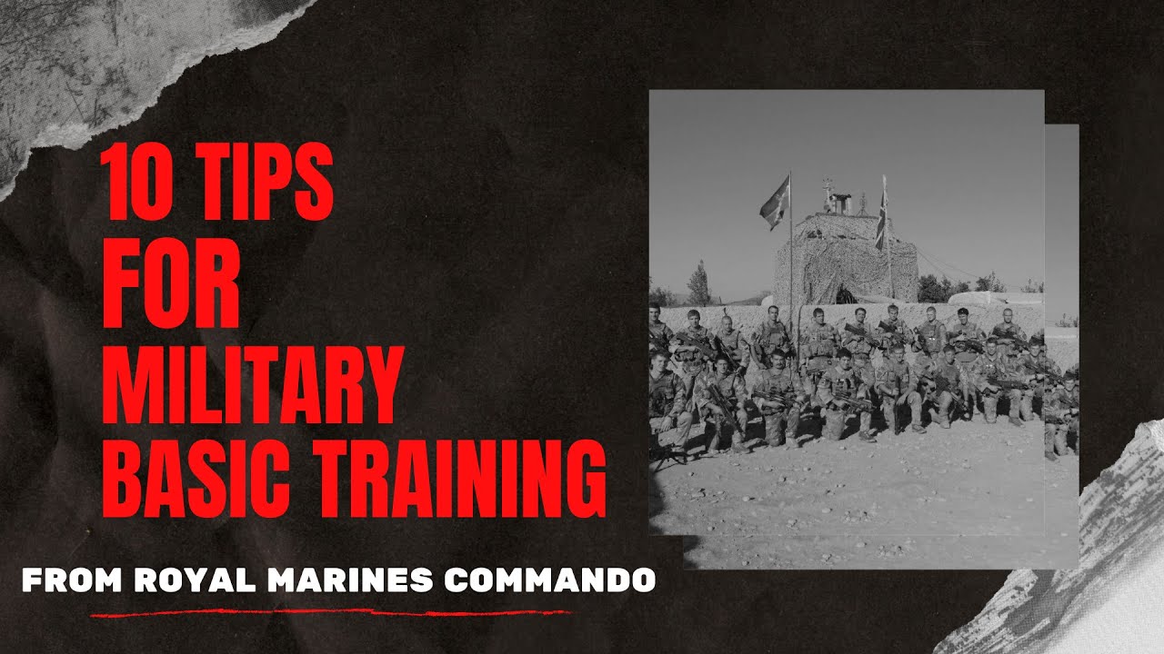 10 Tips From Royal Marines Commando For Military Basic Training - YouTube