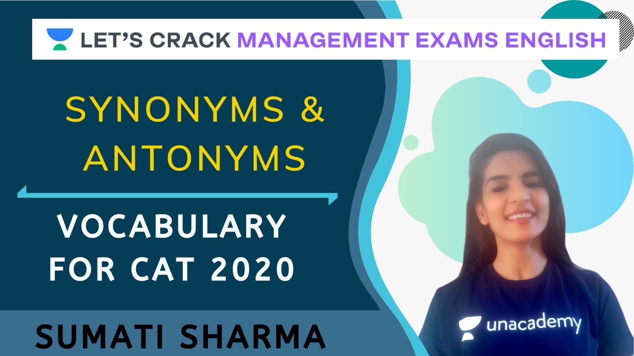 Synonyms & Antonyms | Vocabulary for CAT 2020 | CAT/MBA I Sumati Sharma ...