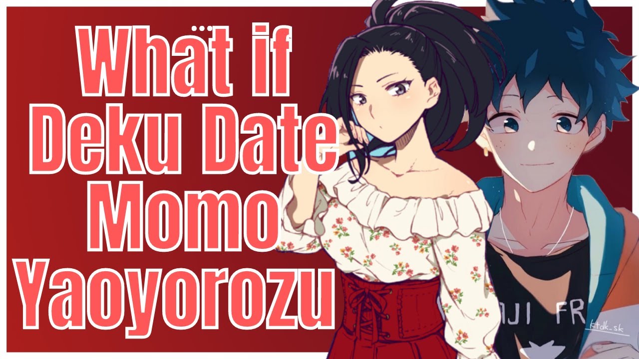 What If Deku date Momo Yaoyorozu || Part 12 - YouTube
