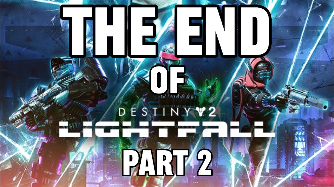 Destiny 2: THE END OF LIGHTFALL part 2/2 - YouTube
