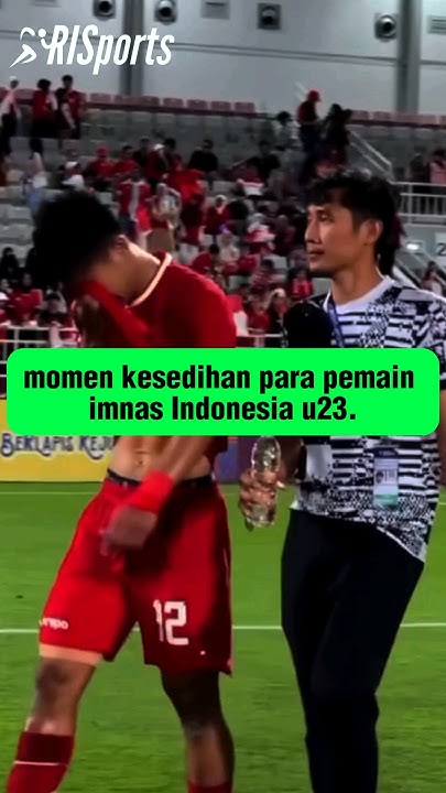 Momen Kesedihan Pemain Timnas Indonesia u23 Usai Kalah Dari Irak #shorts - YouTube