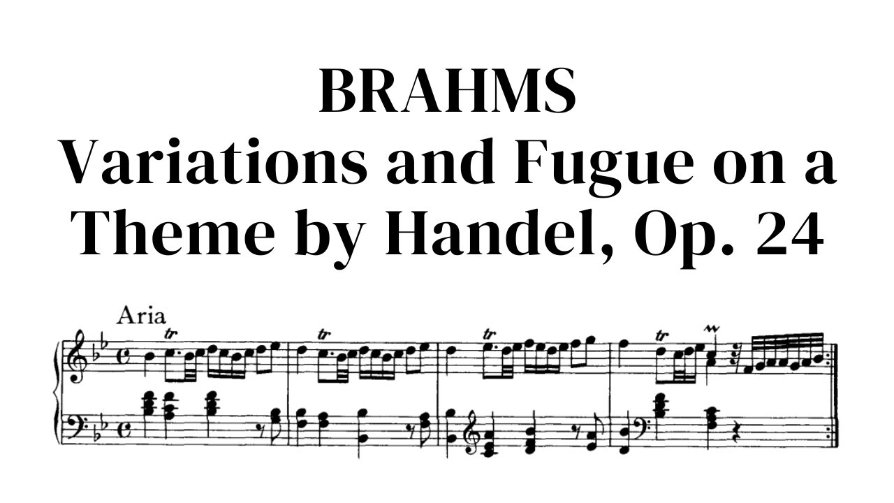 Brahms: Variations and Fugue on a Theme by Handel, Op. 24 - audio and ...