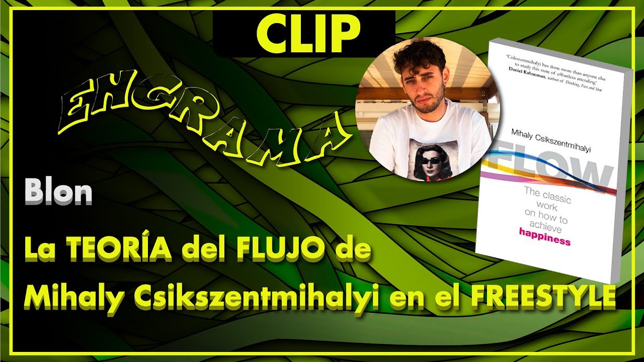 La TEORÍA del FLUJO de Mihaly Csikszentmihalyi en el FREESTYLE - Blon ...