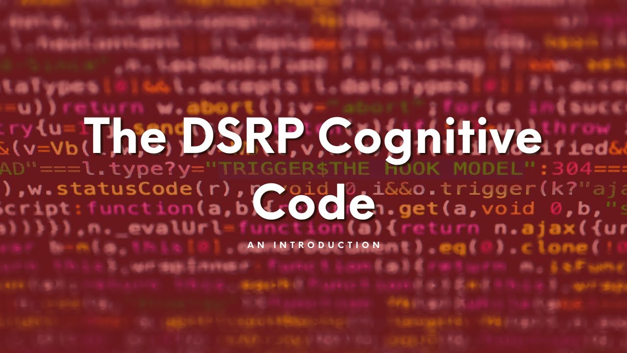 An introduction to the cognitive code of DSRP | Introduction to Cabrera ...