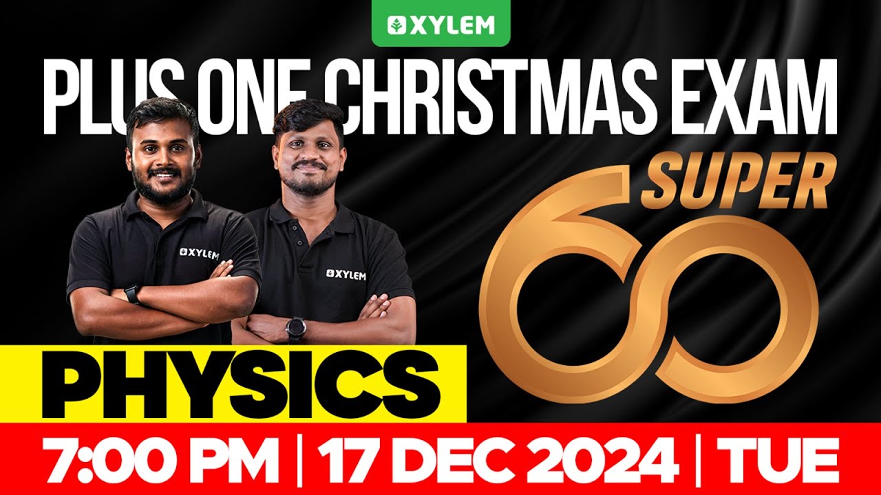 Plus One Christmas Exam Physics - Super 60 | Xylem Plus One - YouTube