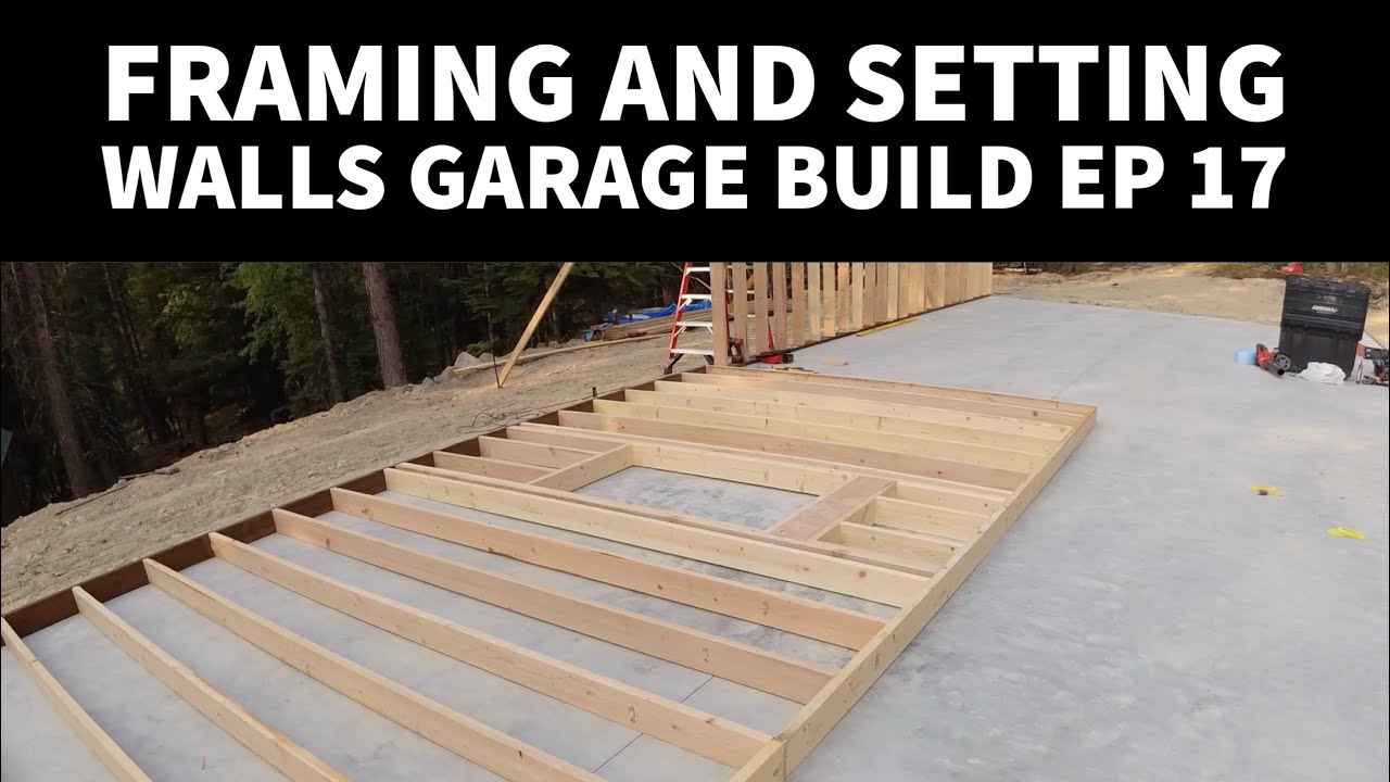 Framing and Setting Walls Garage Build diy EP 17 - YouTube