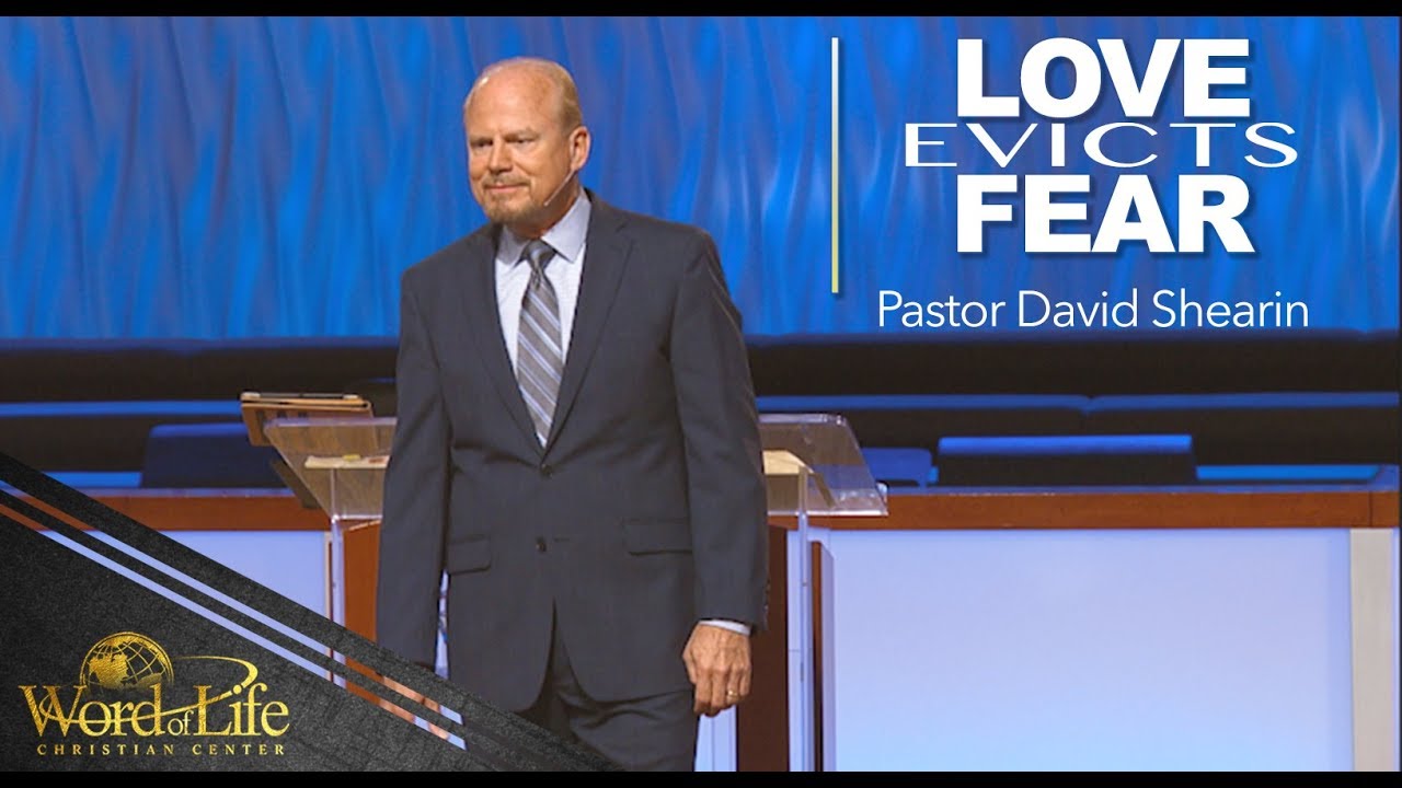 Love Evicts Fear | Pastor David Shearin - YouTube