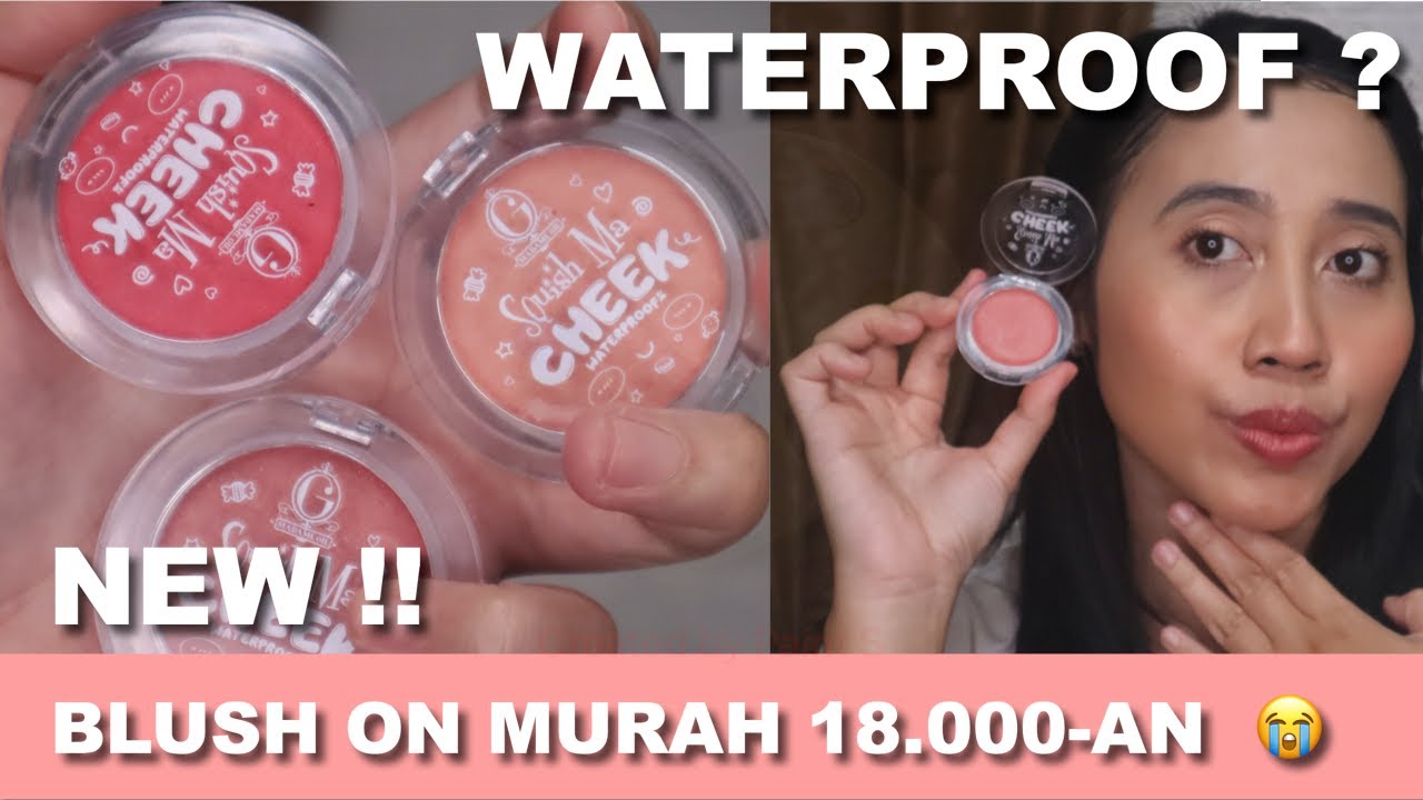 MADAME GIE SQUISH MA CHEEK WATERPROOF BLUSH ON REVIEW + TEST SEMPROT ...
