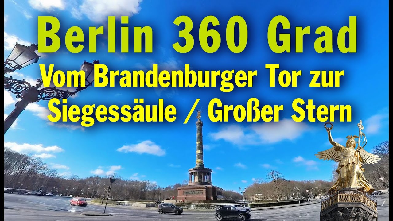 Berlin 360 Grad: Vom Brandenburger Tor zur Siegessäule / Großer Stern ...