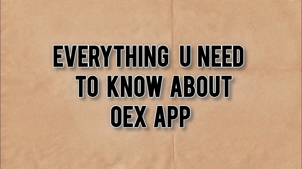 Everything u need to know about OEX App - YouTube