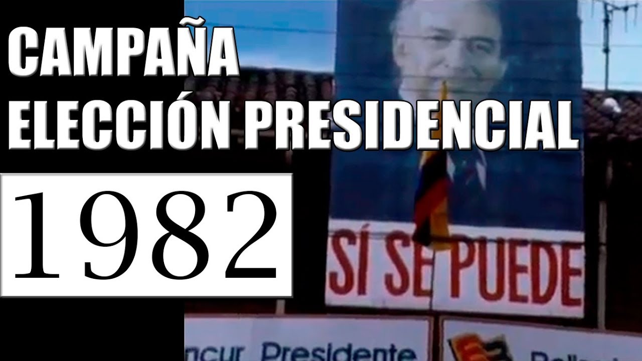 1982 CAMPAÑA PARA LA ELECCIÓN PRESIDENCIAL - YouTube