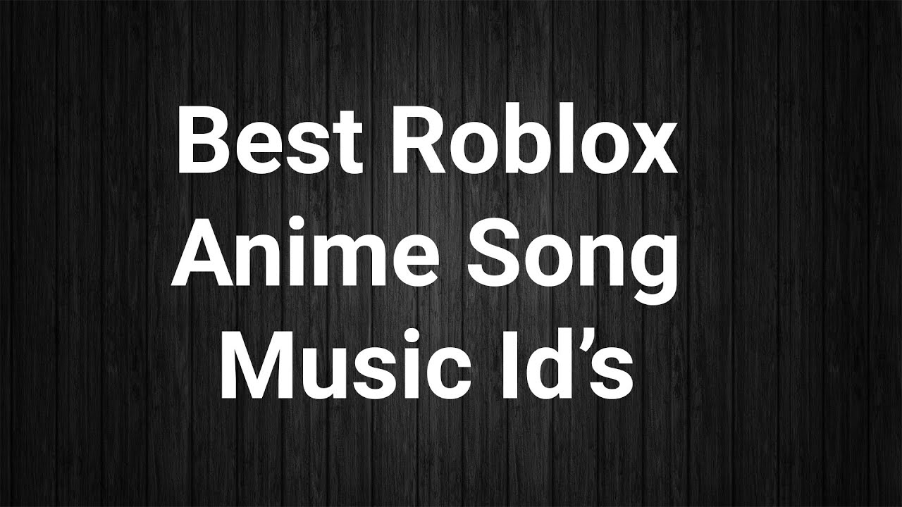 30+ Best Roblox Anime Song Music ID's - YouTube