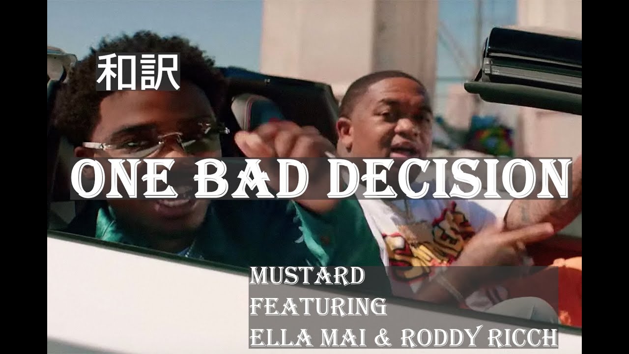 [和訳]Mustard One Bad Decision Featuring Ella Mai & Roddy Ricch - YouTube