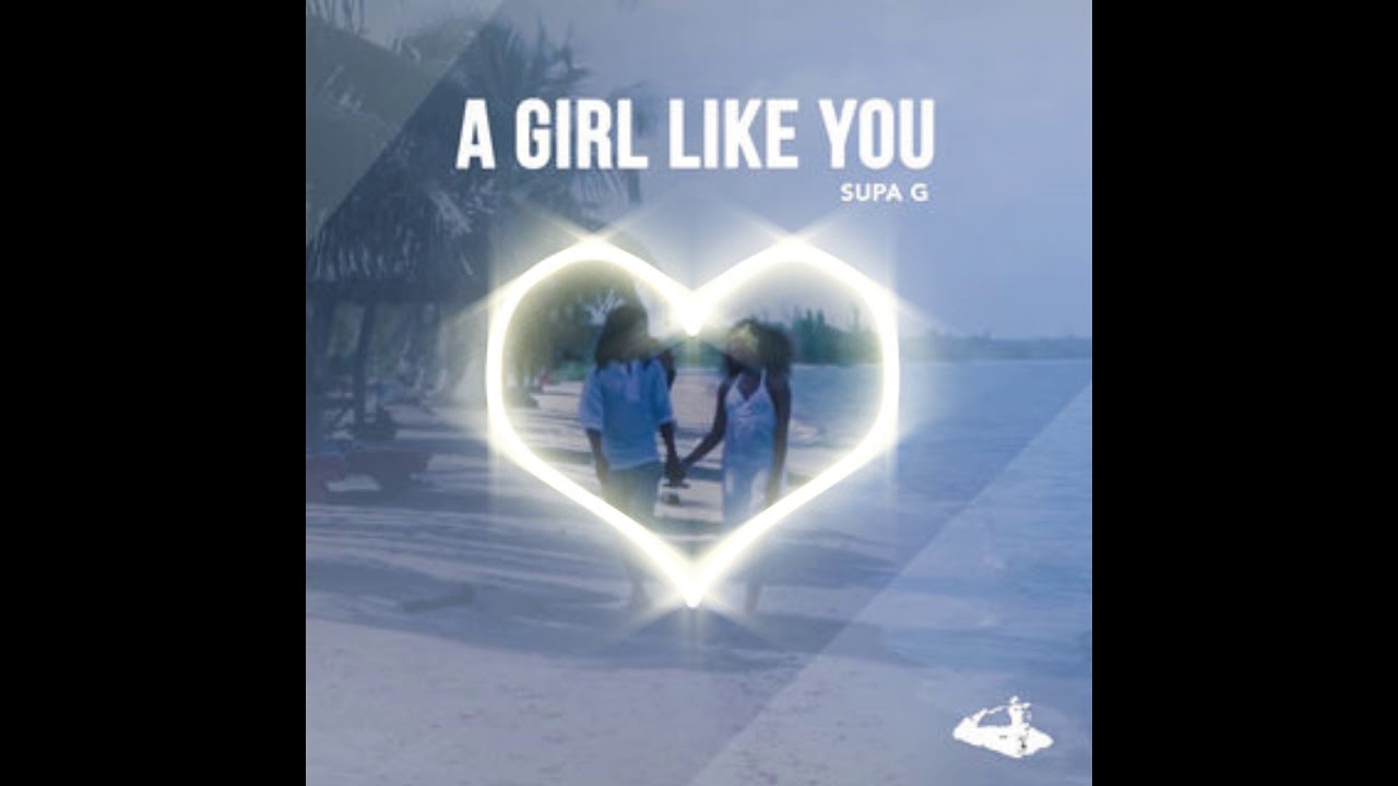 Supa G - Girl Like You (Official Audio) Music by Supa G - YouTube