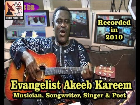 Evangelist Akeeb Kareem (Musician, Songwriter, Singer & Poet) - YouTube
