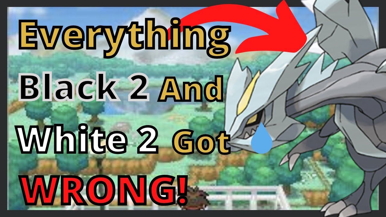 EVERYTHING WRONG With Pokemon Black 2 and White 2! - YouTube