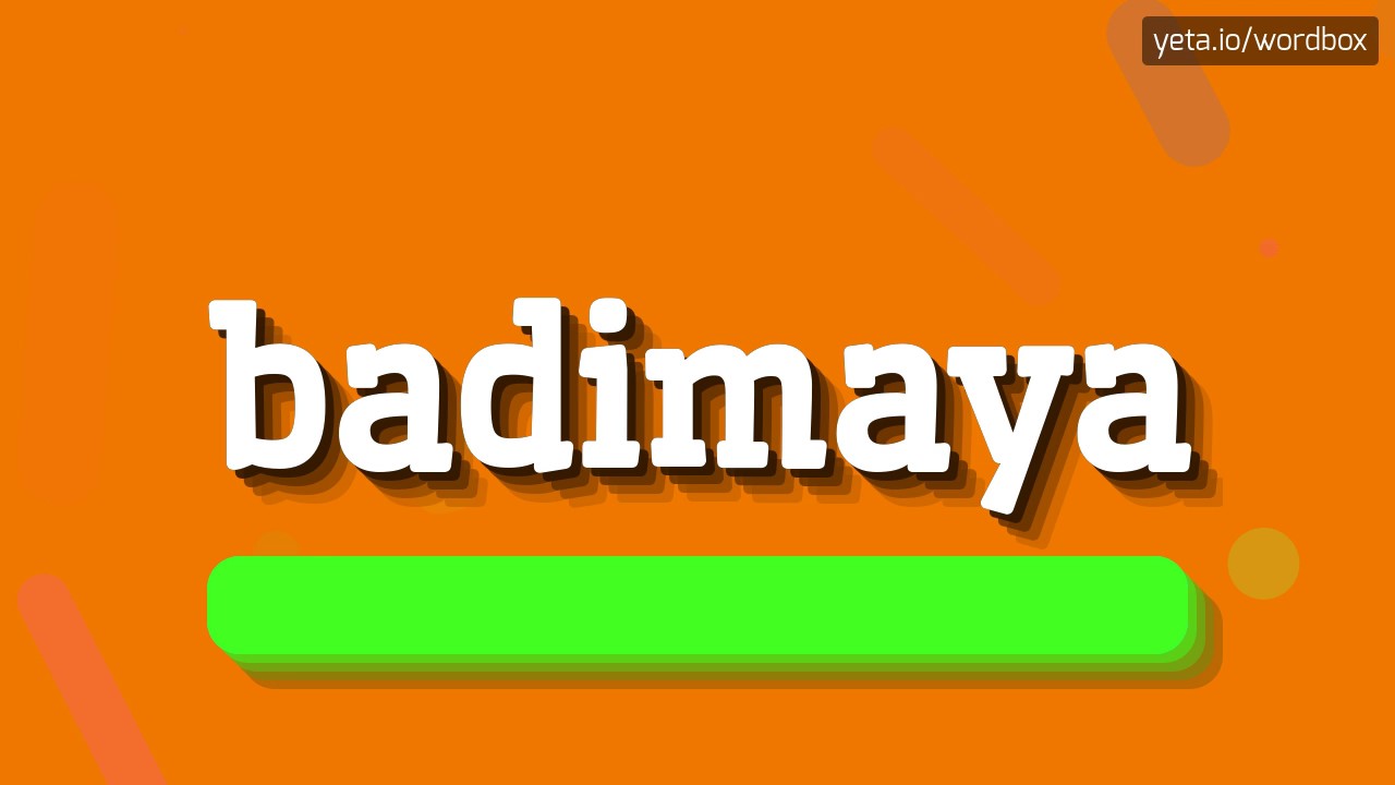 BADIMAYA - HOW TO PRONOUNCE IT!? - YouTube