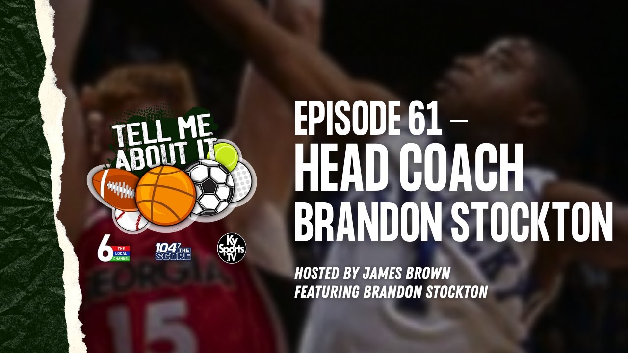 Tell Me About It – Ep. 61 (May 2, 2024) HEAD COACH BRANDON STOCKTON ...